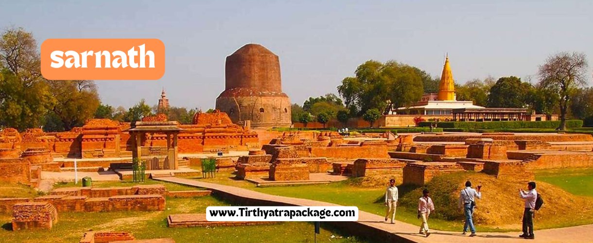 Sarnath – Discover the Sacred Land of Buddha’s First Sermon - Tirth ...